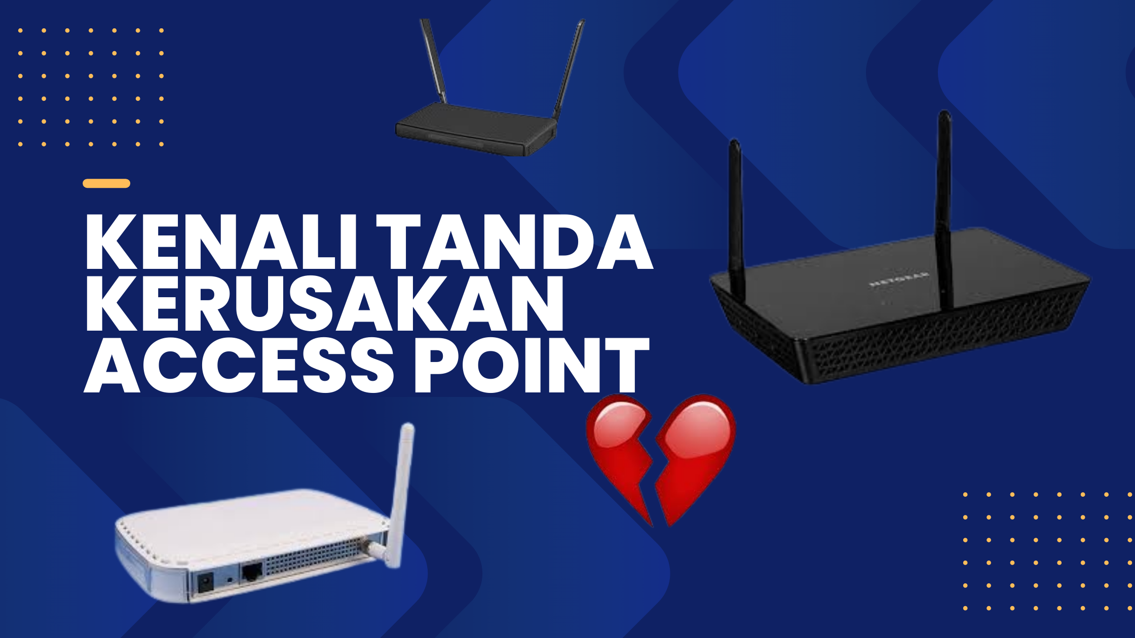 Kenali tanda kerusakan access point - Jesprorent